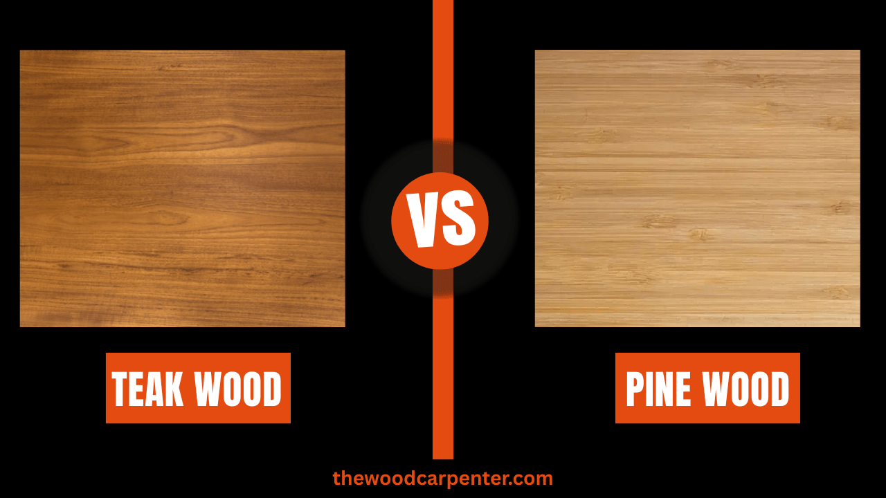 Teak Wood Vs Pine Wood: The Surprising Downside No One Talks About!